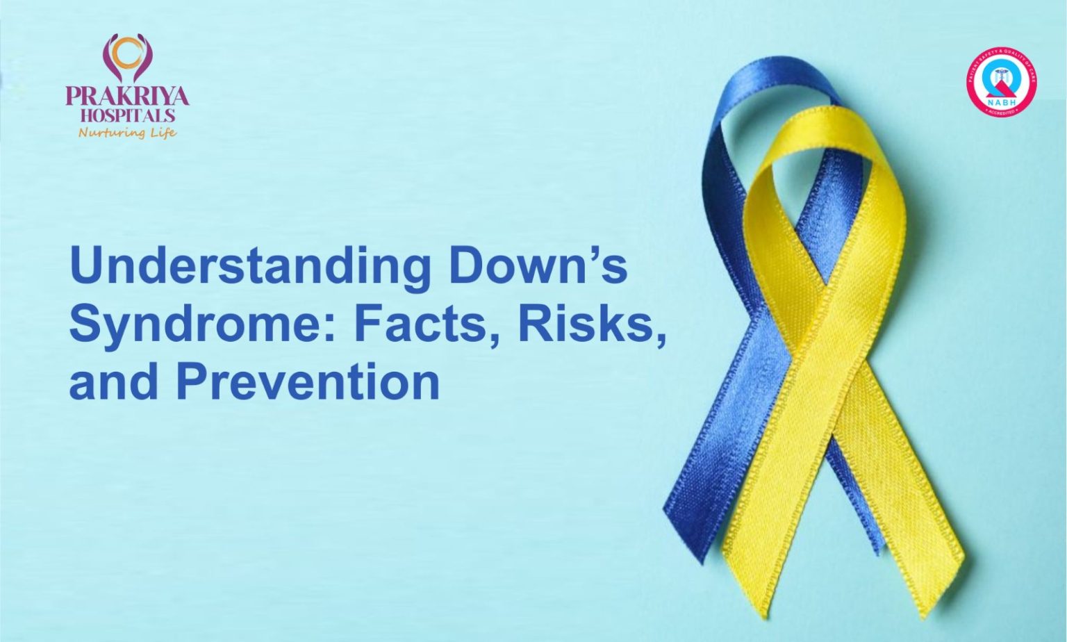 Understanding Down’s Syndrome: Facts, Risks, and Prevention - Prakriya ...